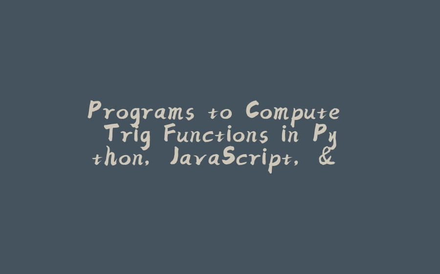 Programs To Compute Trig Functions In Python Javascript And Perl With 3131
