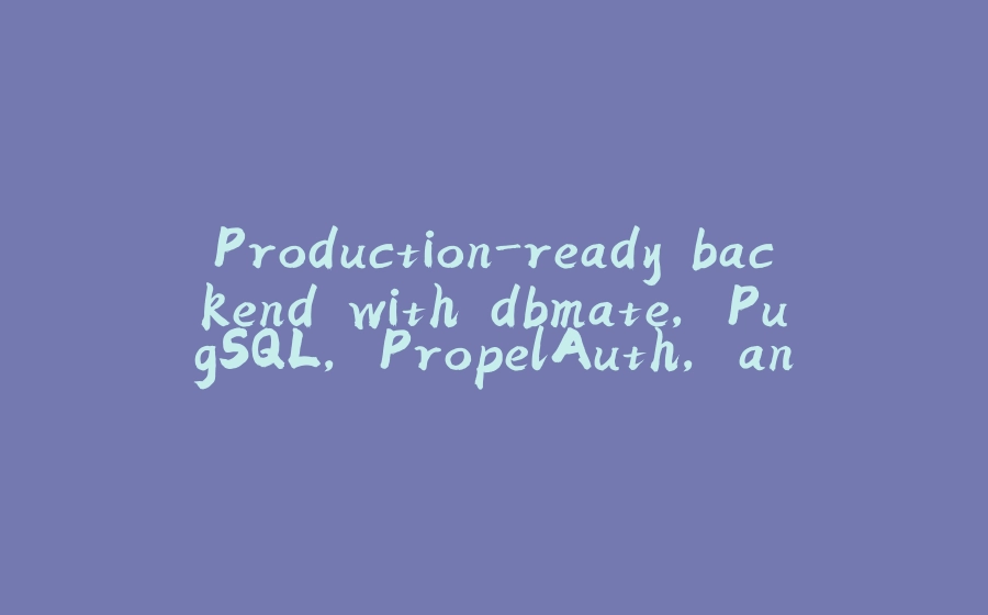 Production-ready backend with dbmate, PugSQL, PropelAuth, and FastAPI - 拾光赋