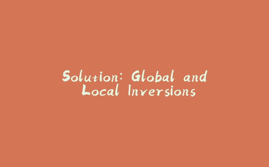 Solution: Global and Local Inversions - 拾光赋