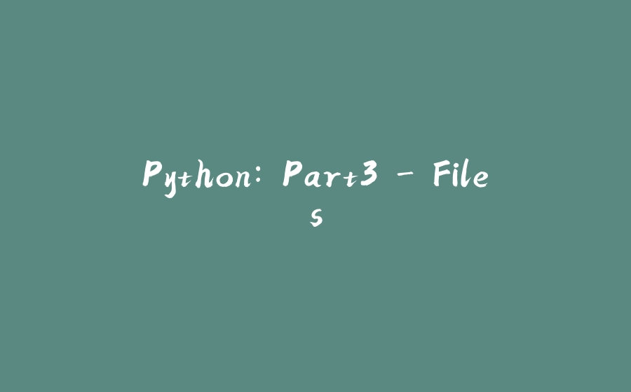 Python: Part3 - Files - 拾光赋