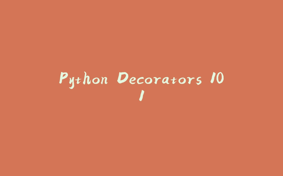 Python Decorators 101 - 拾光赋