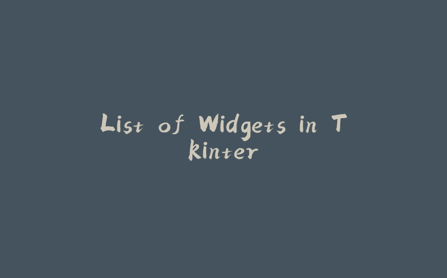 List of Widgets in Tkinter - 拾光赋
