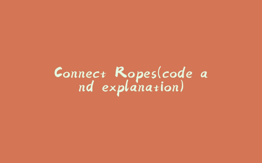 Connect Ropes(code and explanation) - 拾光赋