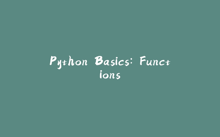 Python Basics: Functions - 拾光赋