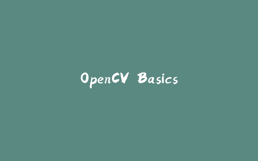 OpenCV Basics - 拾光赋