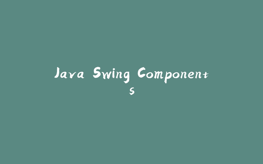 Java Swing Components - 拾光赋
