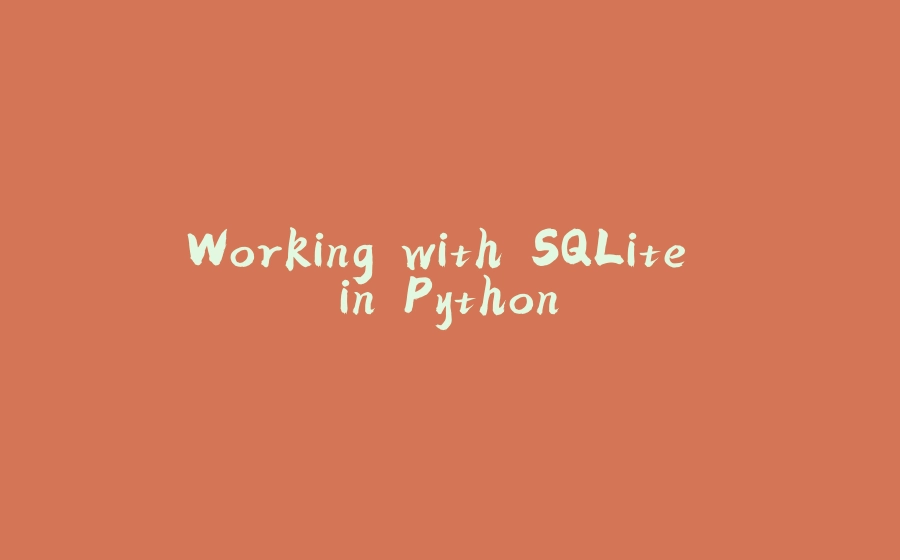 Working with SQLite in Python - 拾光赋