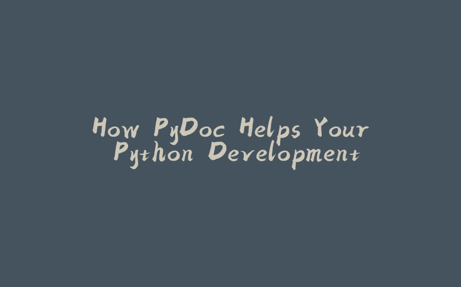 How Pydoc Helps Your Python Development 拾光赋 4443