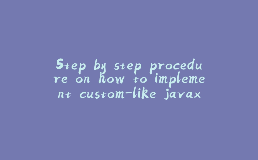 Step by step procedure on how to implement custom-like javax.validator using Jersey and Jax-rs ...